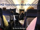 Put Your Oxygen Mask On First | Leadership Voices