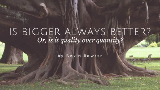 Is Bigger Always Better? | Leadership Voices