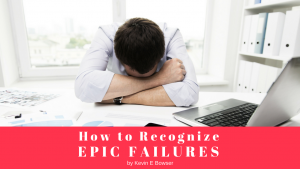 How to Recognize Epic Failures | Leadership Voices
